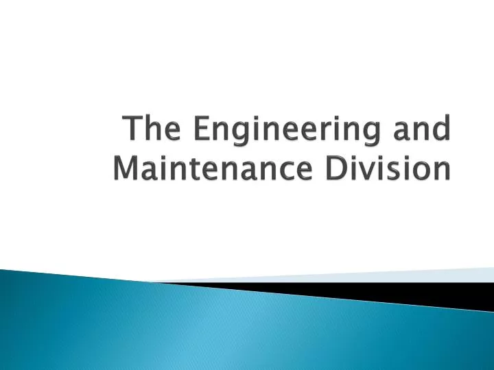 PPT - The Engineering and Maintenance Division PowerPoint Presentation ...