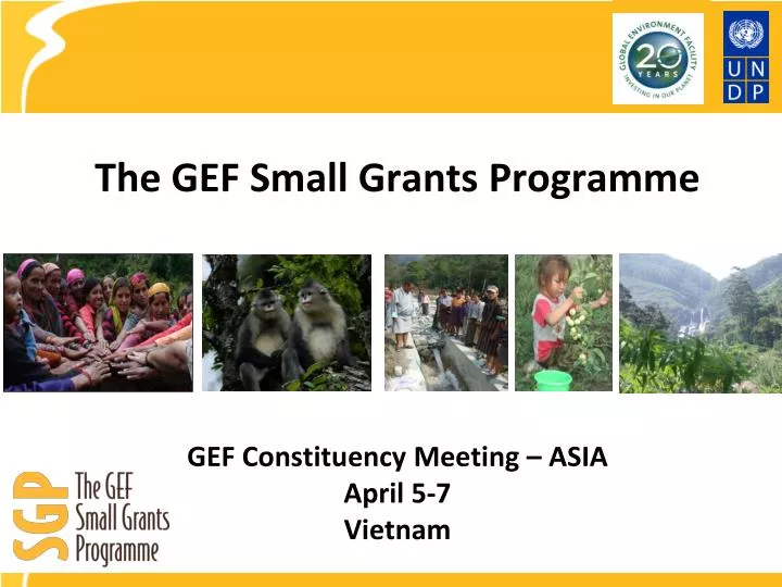 PPT - The GEF Small Grants Programme GEF Constituency Meeting – ASIA ...