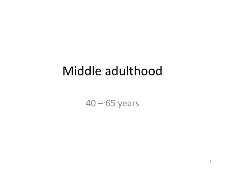 PPT - Middle adulthood PowerPoint Presentation, free download - ID:1560529