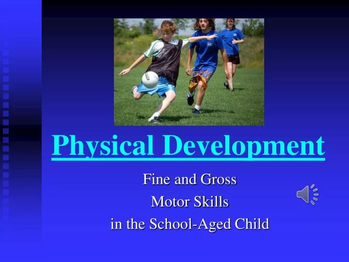 PPT - Physical Development PowerPoint Presentation, free download - ID ...