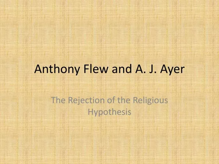 PPT - Anthony Flew and A. J. Ayer PowerPoint Presentation, free ...