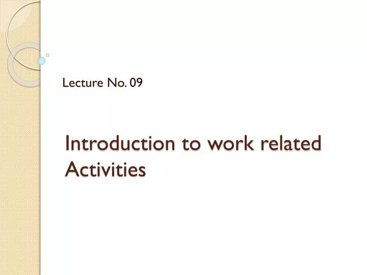 PPT - Introduction to work related Activities PowerPoint Presentation ...
