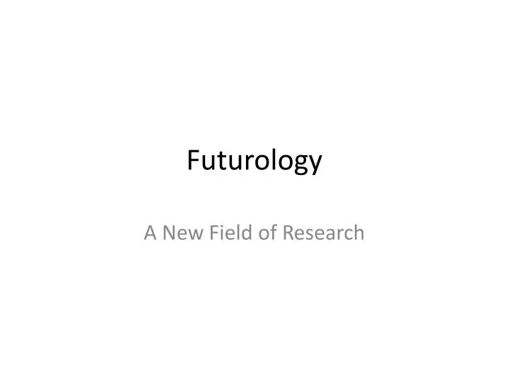 PPT - Futurology PowerPoint Presentation, free download - ID:1562452