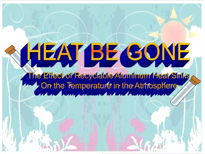 PPT - HEAT BE GONE PowerPoint Presentation, free download - ID:1563065
