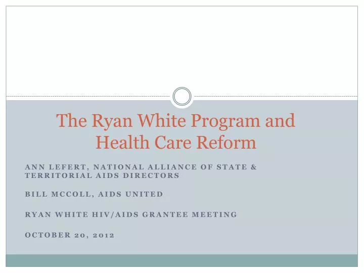PPT - The Ryan White Program and Health C are R eform PowerPoint ...