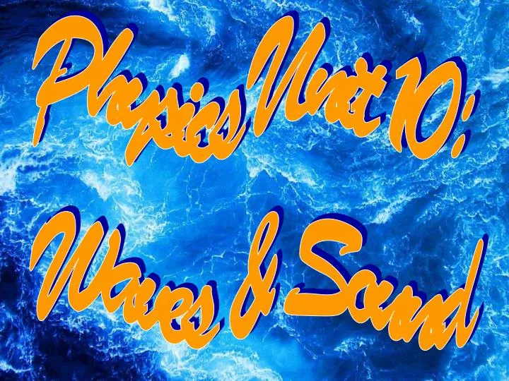 PPT - Physics Unit 10: Waves & Sound PowerPoint Presentation, free ...