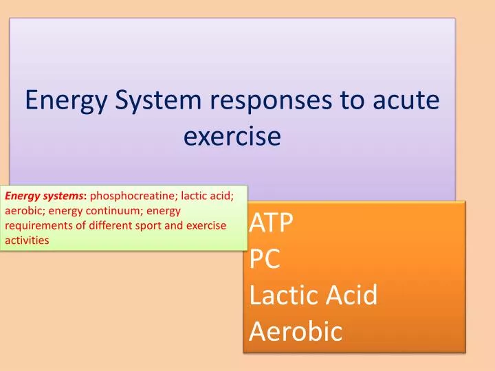 PPT - Energy System responses to acute exercise PowerPoint Presentation ... PPT - Energy System responses to acute exercise PowerPoint Presentation ...