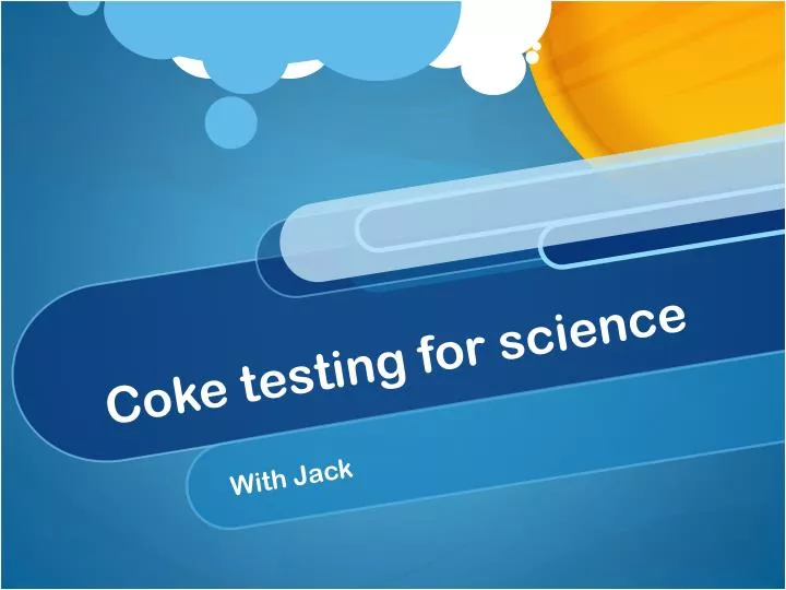 PPT - Coke testing for science PowerPoint Presentation, free download ...