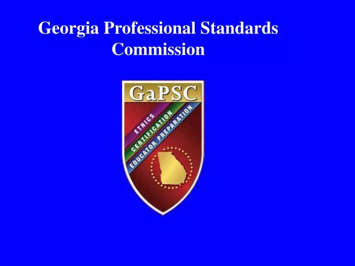 PPT - Georgia Professional Standards Commission PowerPoint Presentation ...