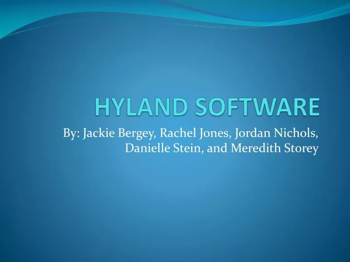 PPT - HYLAND SOFTWARE PowerPoint Presentation, free download - ID:1564828