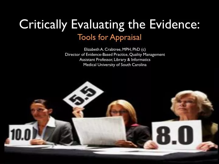 PPT - Critically Evaluating the Evidence: Tools for Appraisal ...