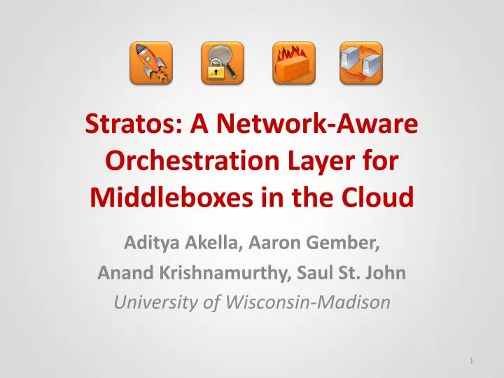 PPT - Stratos : A Network-Aware Orchestration Layer for Middleboxes in the Cloud PowerPoint ...