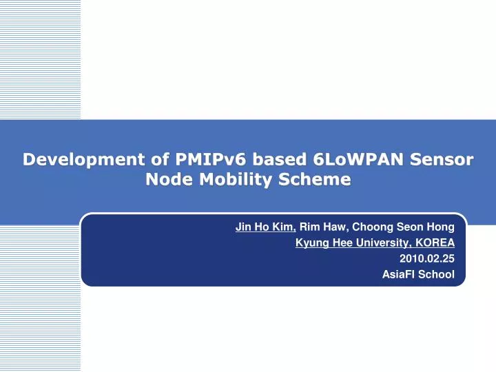 Ppt Development Of Pmipv6 Based 6lowpan Sensor Node Mobility Scheme Powerpoint Presentation