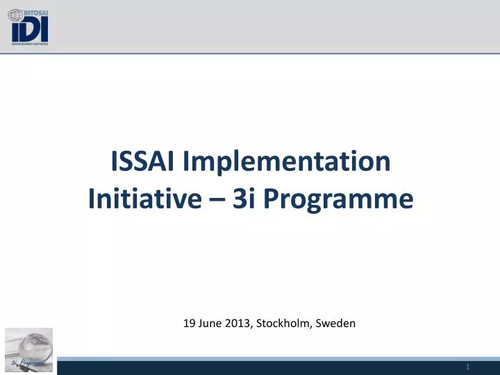 PPT - ISSAI Implementation Initiative – 3i Programme PowerPoint ...