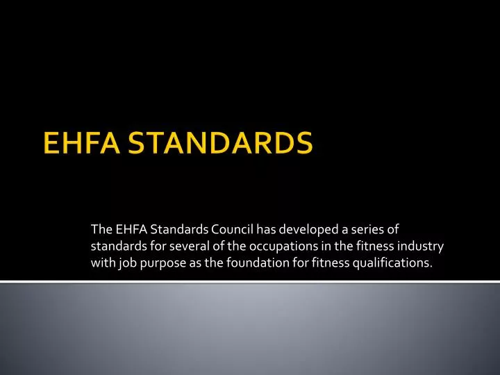PPT - EHFA STANDARDS PowerPoint Presentation, free download - ID:1566560