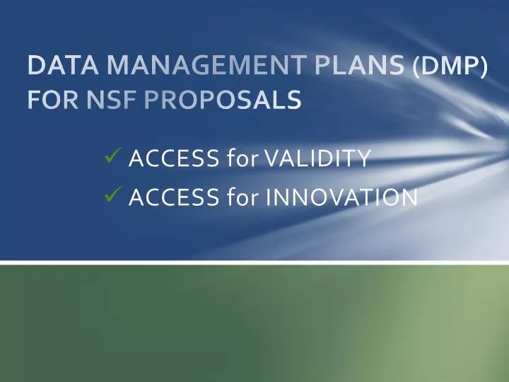 PPT - DATA MANAGEMENT PLANS (DMP ) FOR NSF PROPOSALS PowerPoint ...