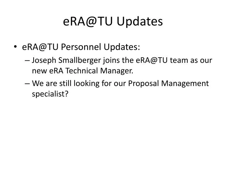 PPT - eRA@TU Updates PowerPoint Presentation, free download - ID:1567591