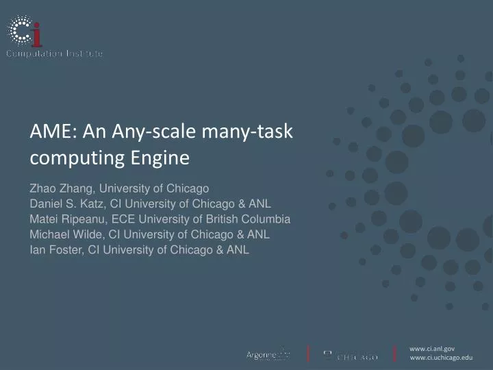PPT - AME: An Any-scale many-task computing Engine PowerPoint Presentation - ID:1567945