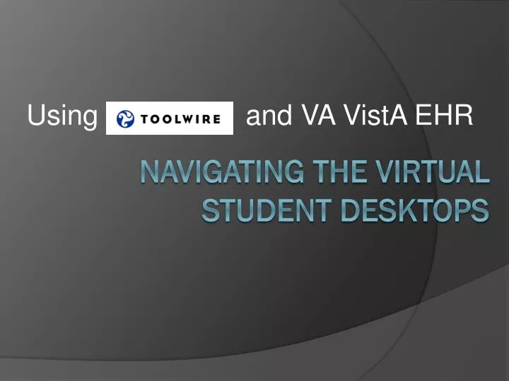 PPT - Navigating the virtual Student desktopS PowerPoint Presentation ...