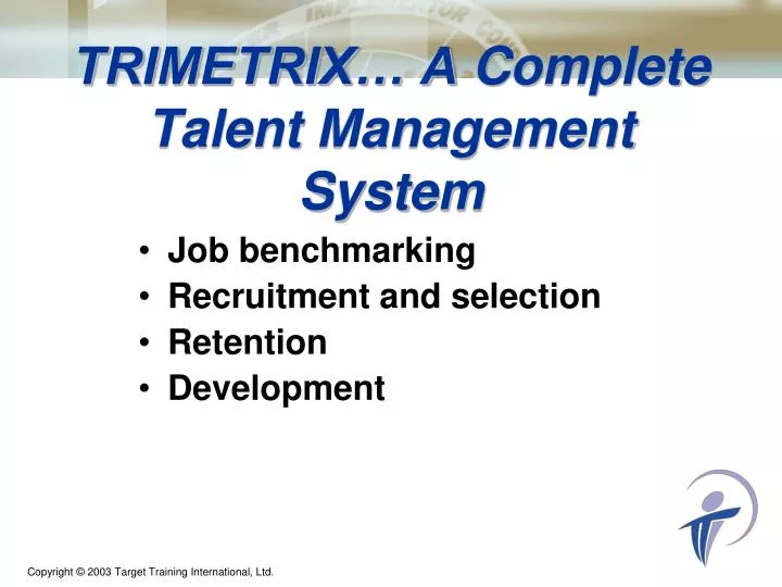 PPT - TRIMETRIX… A Complete Talent Management System PowerPoint ...