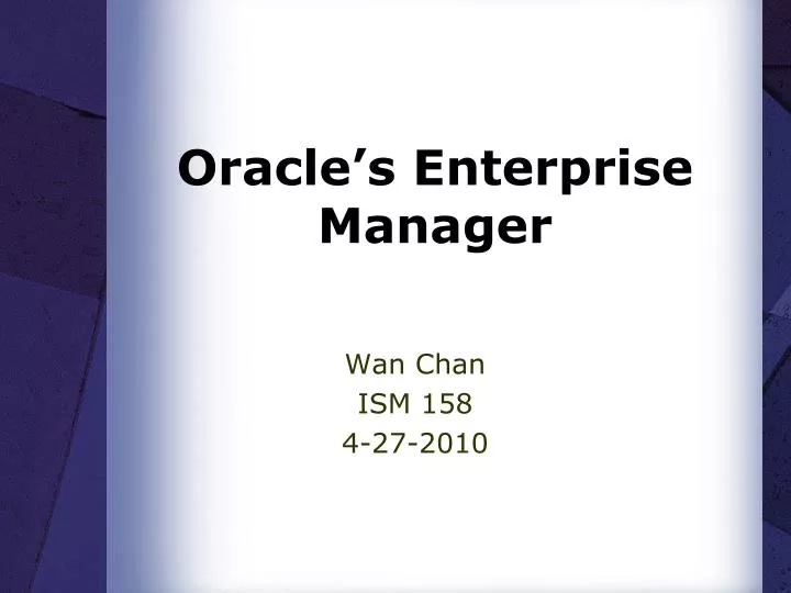 PPT - Oracle’s Enterprise Manager PowerPoint Presentation, free ...