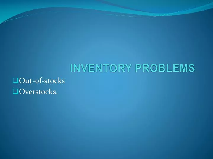 PPT - INVENTORY PROBLEMS PowerPoint Presentation, free download - ID ...