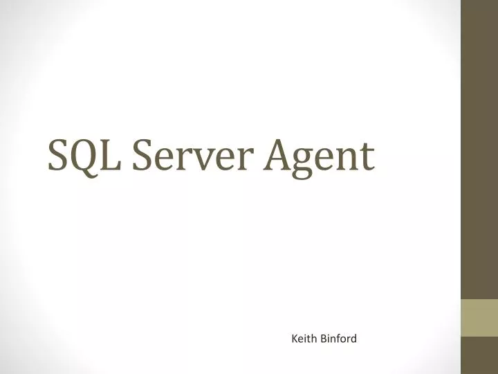 PPT - SQL Server Agent PowerPoint Presentation, free download - ID:1570207 PPT - SQL Server Agent PowerPoint Presentation, free download - ID:1570207