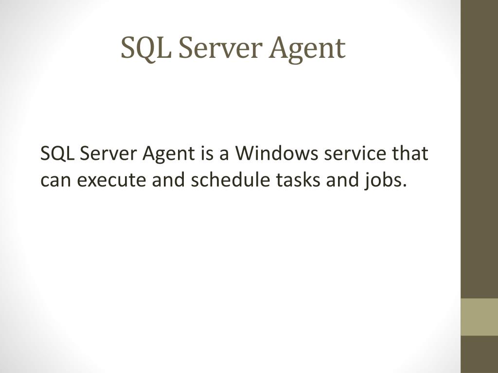 PPT - SQL Server Agent PowerPoint Presentation, free download - ID:1570207 PPT - SQL Server Agent PowerPoint Presentation, free download - ID:1570207