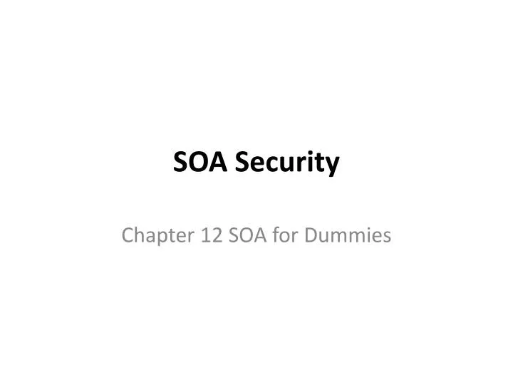 Ppt Soa Security Powerpoint Presentation Free Download Id 1570467
