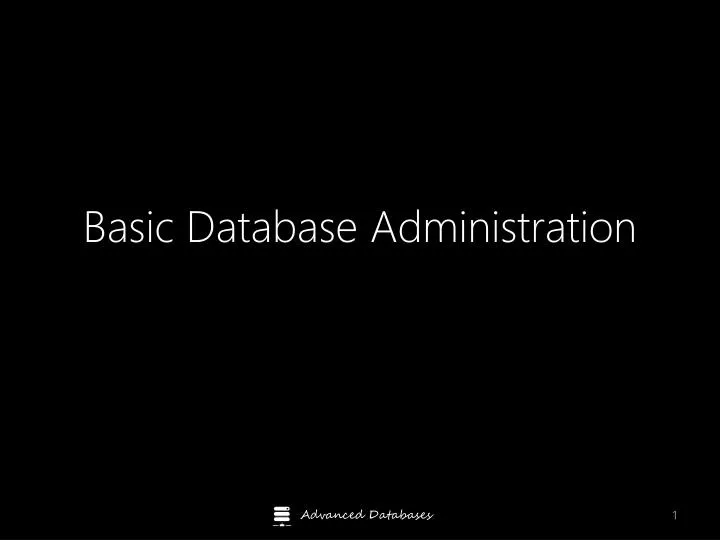PPT - Basic Database Administration PowerPoint Presentation, free ...
