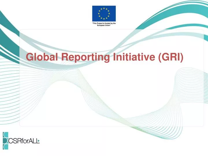 PPT - Global Reporting Initiative (GRI) PowerPoint Presentation, free ...