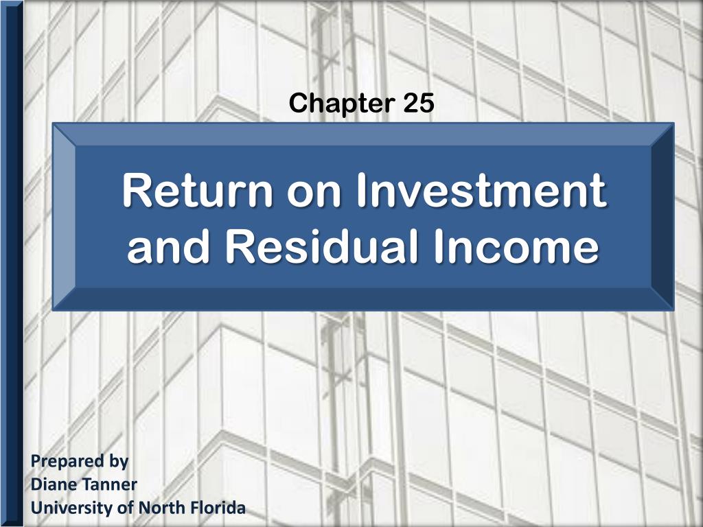 PPT - Maximizing Return on Investment and Residual Income PowerPoint ...