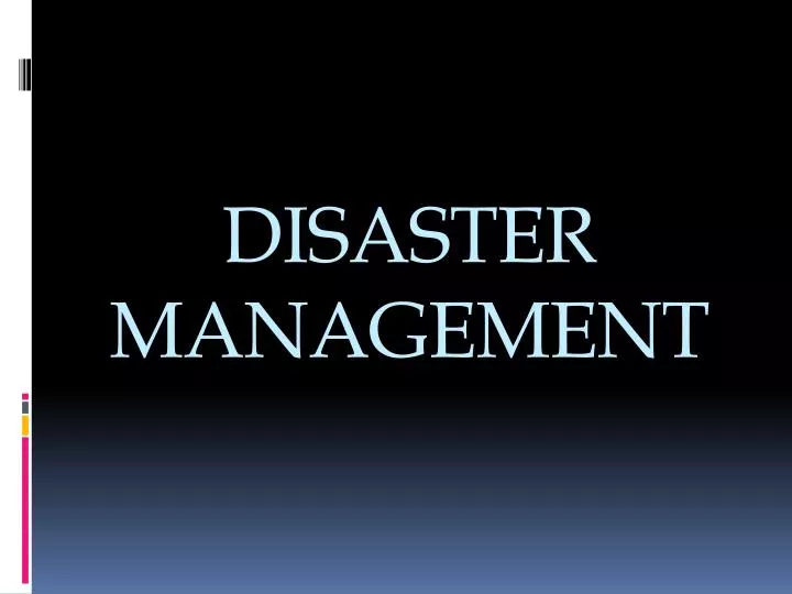 PPT - DISASTER MANAGEMENT PowerPoint Presentation, free download - ID ...
