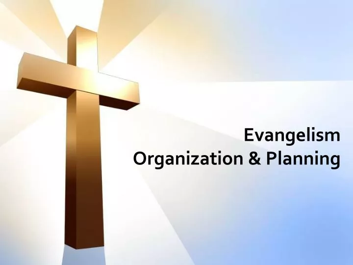 PPT - Evangelism Organization & Planning PowerPoint Presentation, free ...