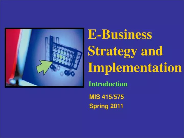 PPT - E-Business Strategy and Implementation PowerPoint Presentation ...