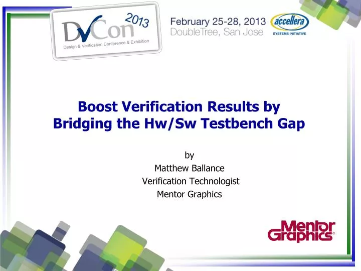 PPT - Boost Verification Results by Bridging the Hw / Sw Testbench Gap ... PPT - Boost Verification Results by Bridging the Hw / Sw Testbench Gap ...