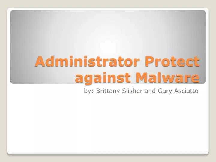 PPT - Administrator Protect against Malware PowerPoint Presentation ... PPT - Administrator Protect against Malware PowerPoint Presentation ...