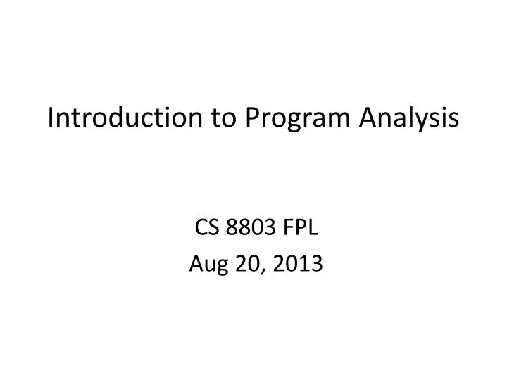 PPT - Introduction to Program Analysis PowerPoint Presentation, free ...