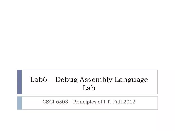 Ppt Lab6 Debug Assembly Language Lab Powerpoint Presentation Free Download Id 1575013
