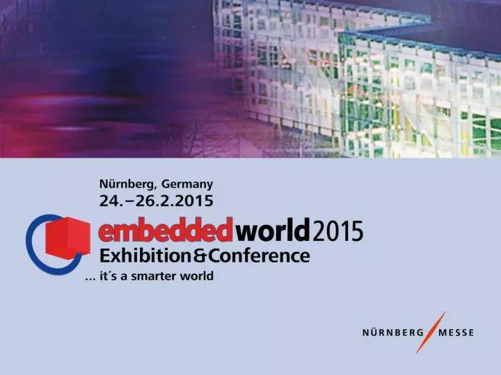 PPT - The world‘s leading exhibition and conference on embedded systems ...