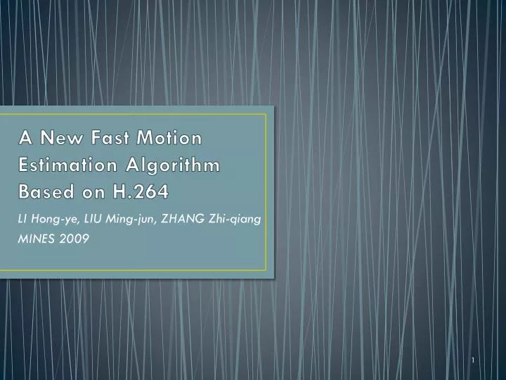 Ppt A New Fast Motion Estimation Algorithm Based On H 264 Powerpoint Presentation Id 1575468