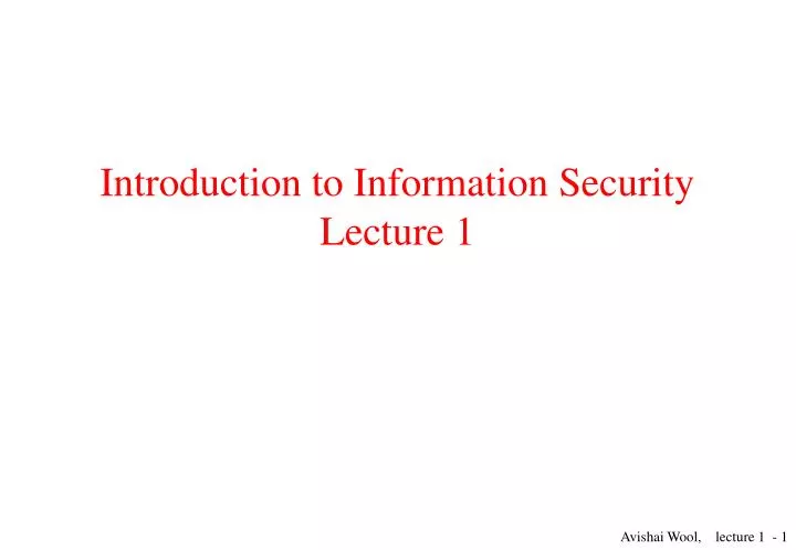 Ppt Introduction To Information Security Lecture 1 Powerpoint Presentation Id1575694 9218
