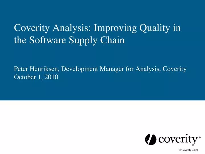 PPT - Coverity Analysis: Improving Quality in the Software Supply Chain ...
