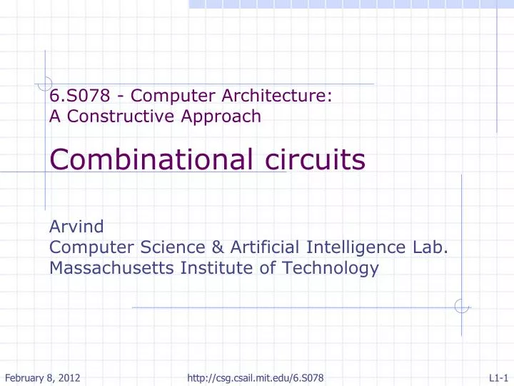Ppt 6 S078 Computer Architecture A Constructive Approach Combinational Circuits Arvind