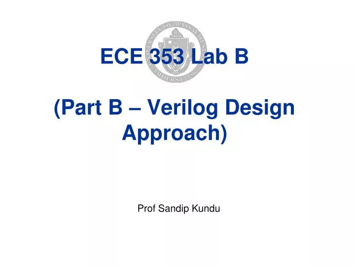 PPT - ECE 353 Lab B ( Part B – Verilog Design Approach) PowerPoint Presentation - ID:1575832