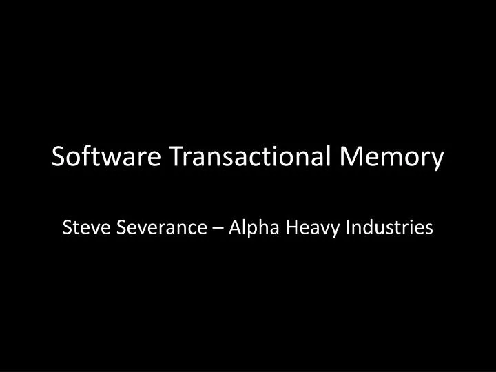 Ppt Software Transactional Memory Powerpoint Presentation Free Download Id 1576593