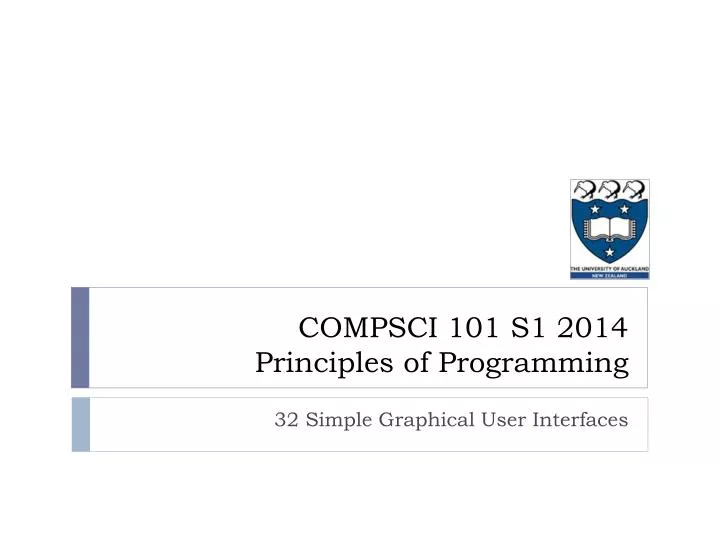 PPT - COMPSCI 101 S1 2014 Principles of Programming PowerPoint ...