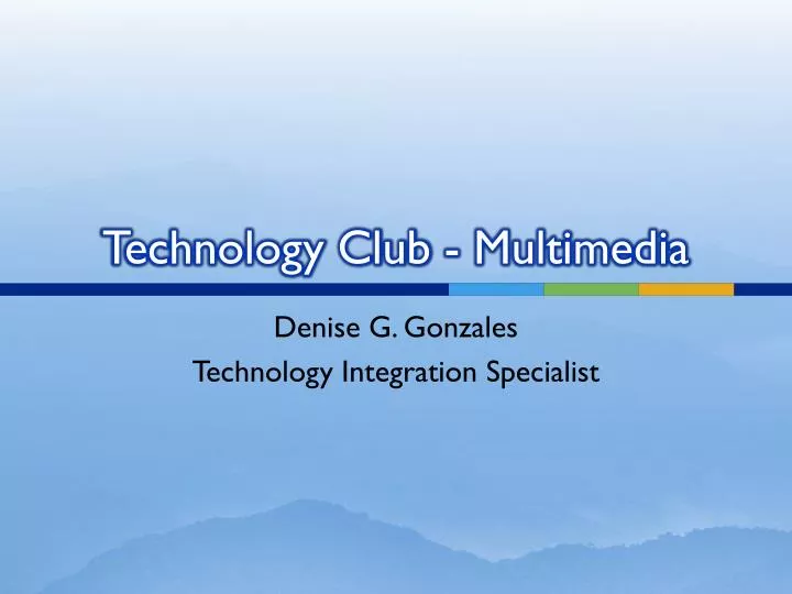 PPT - Technology Club - Multimedia PowerPoint Presentation, free ...