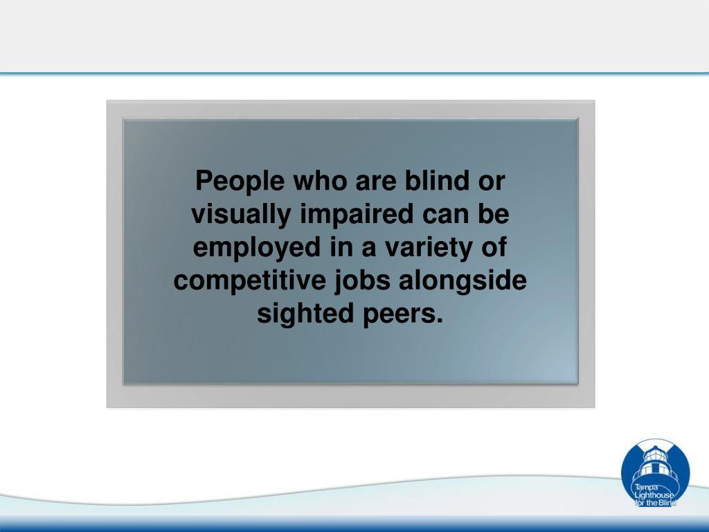 PPT - Technology & Employment for People Who Are Blind or Visually ...
