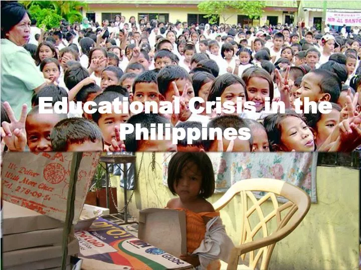 PPT - Educational Crisis in the Philippines PowerPoint Presentation ...